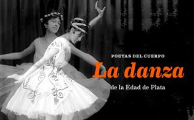 Poetas del cuerpo. La danza de la Edad de Plata — Danza.es
